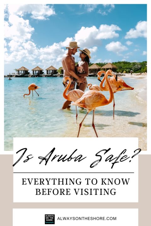 Aruba Safety Guide: Essential Safety Tips You Should Know Before ...