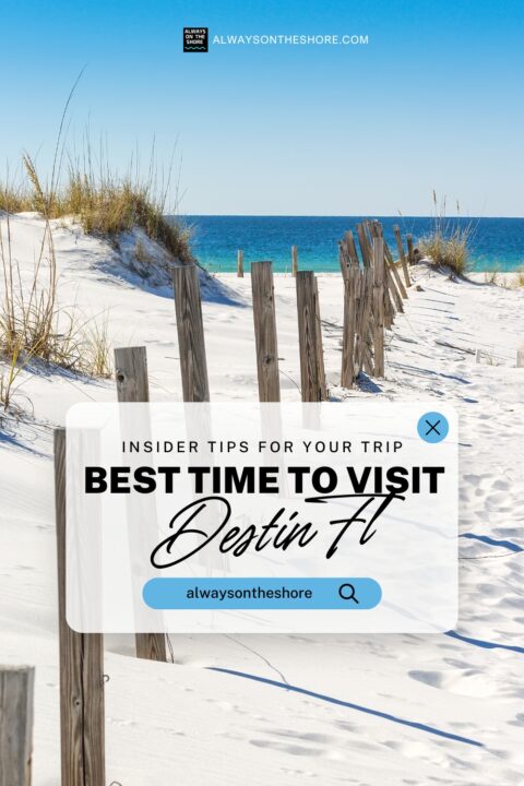 Best Time To Visit Destin: Insider Tips For Your Trip! - ALWAYS ON THE ...